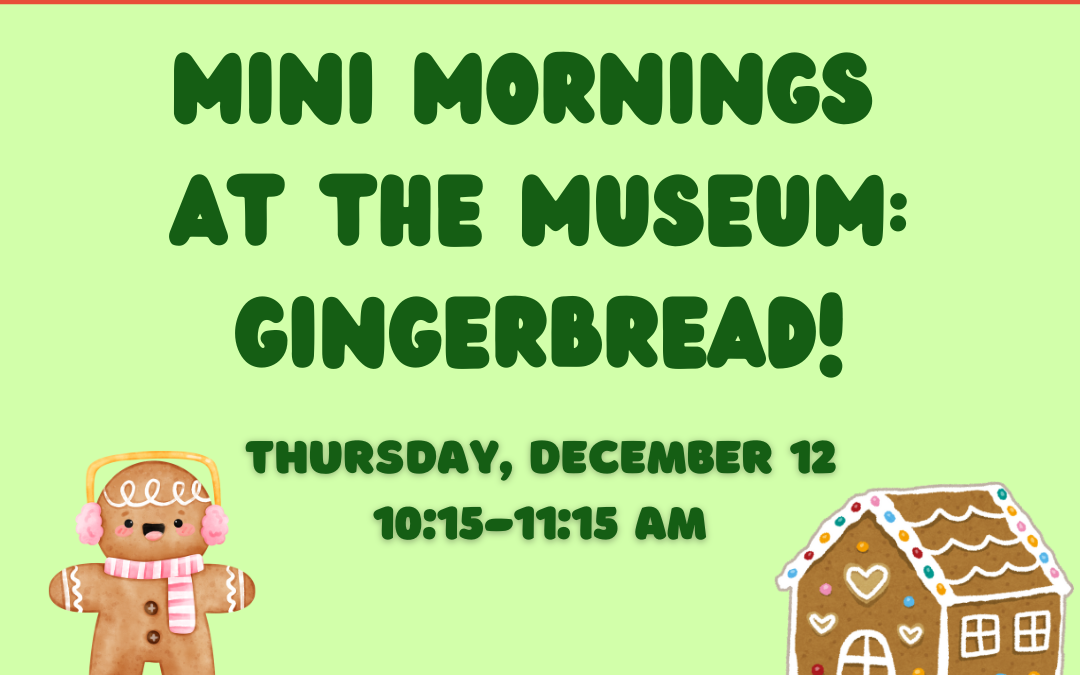 Mini Mornings at the Museum: Gingerbread Shapes & Colors - Tour ...