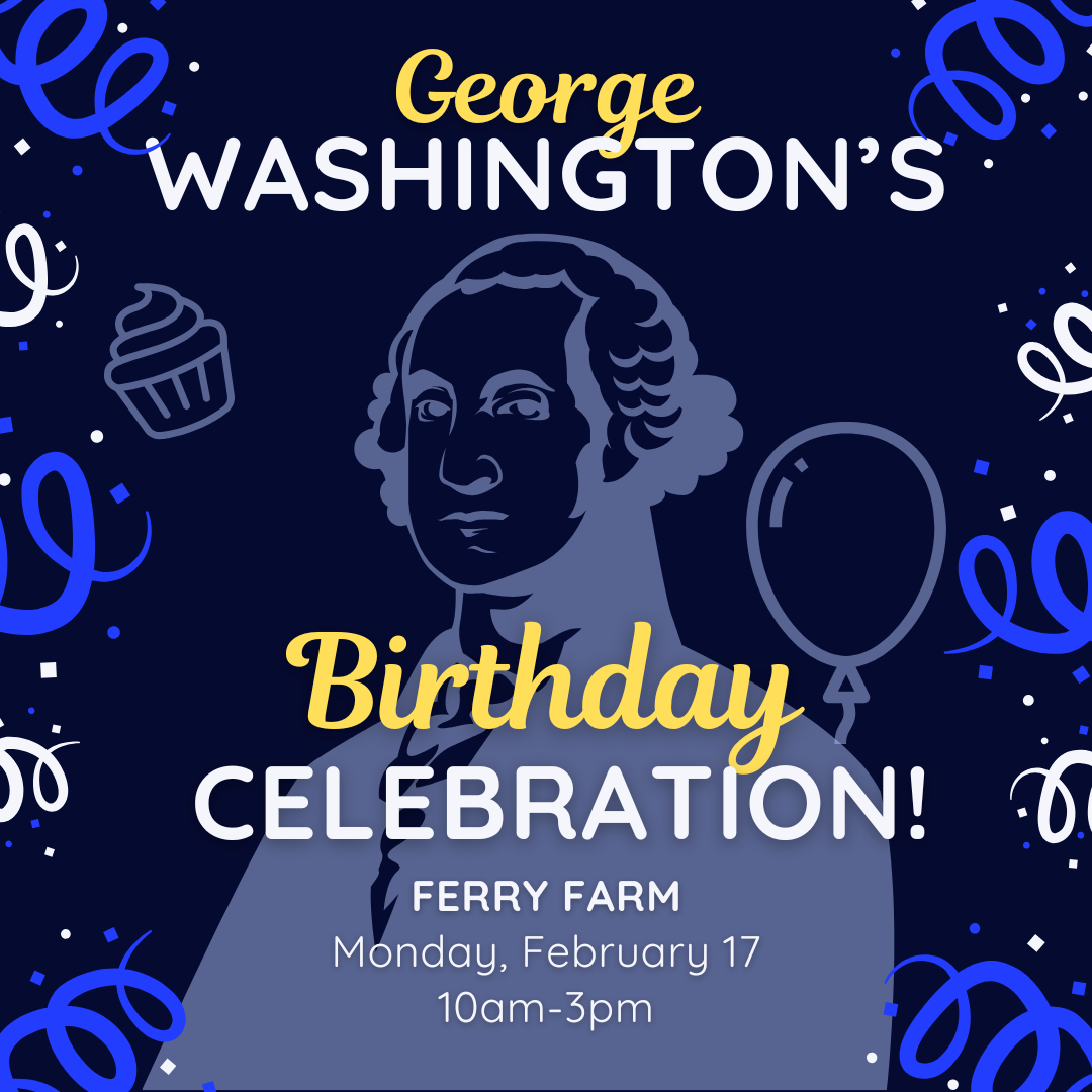 George Washington's Birthday Celebration - Tour Stafford Virginia