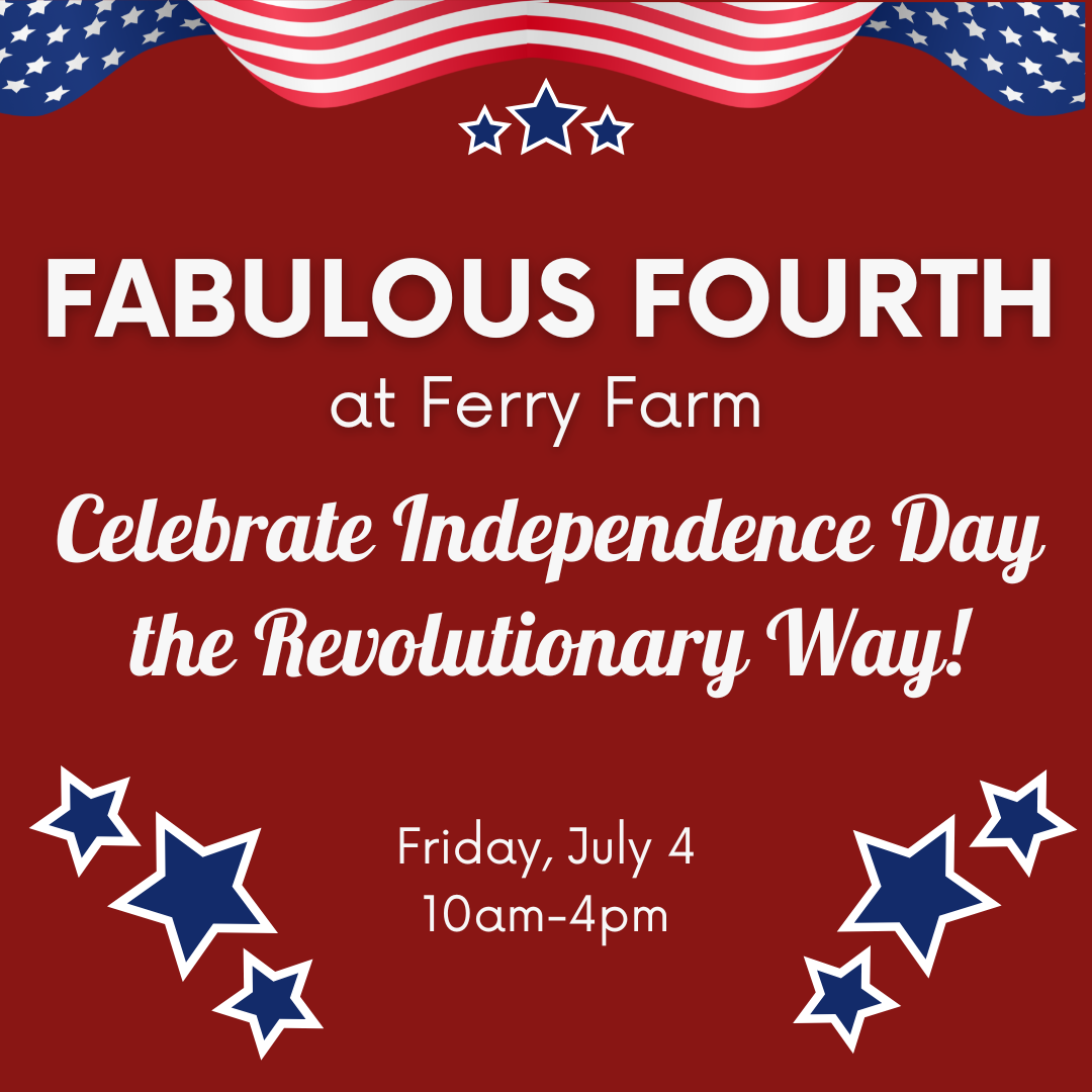 Fabulous Fourth at Ferry Farm - Tour Stafford Virginia