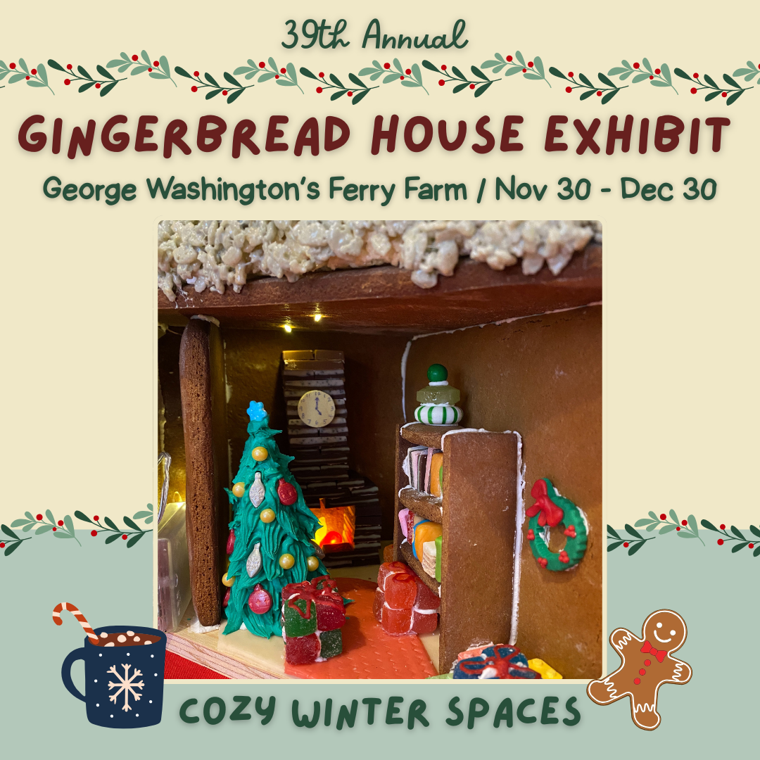 Gingerbread House Exhibit at Ferry Farm - Tour Stafford Virginia